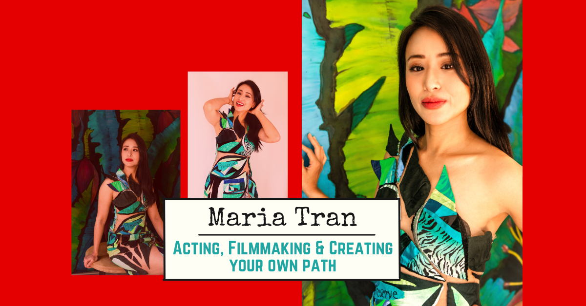 Maria Tran: Acting, Filmmaking & Creating your own Path – Diversity ...